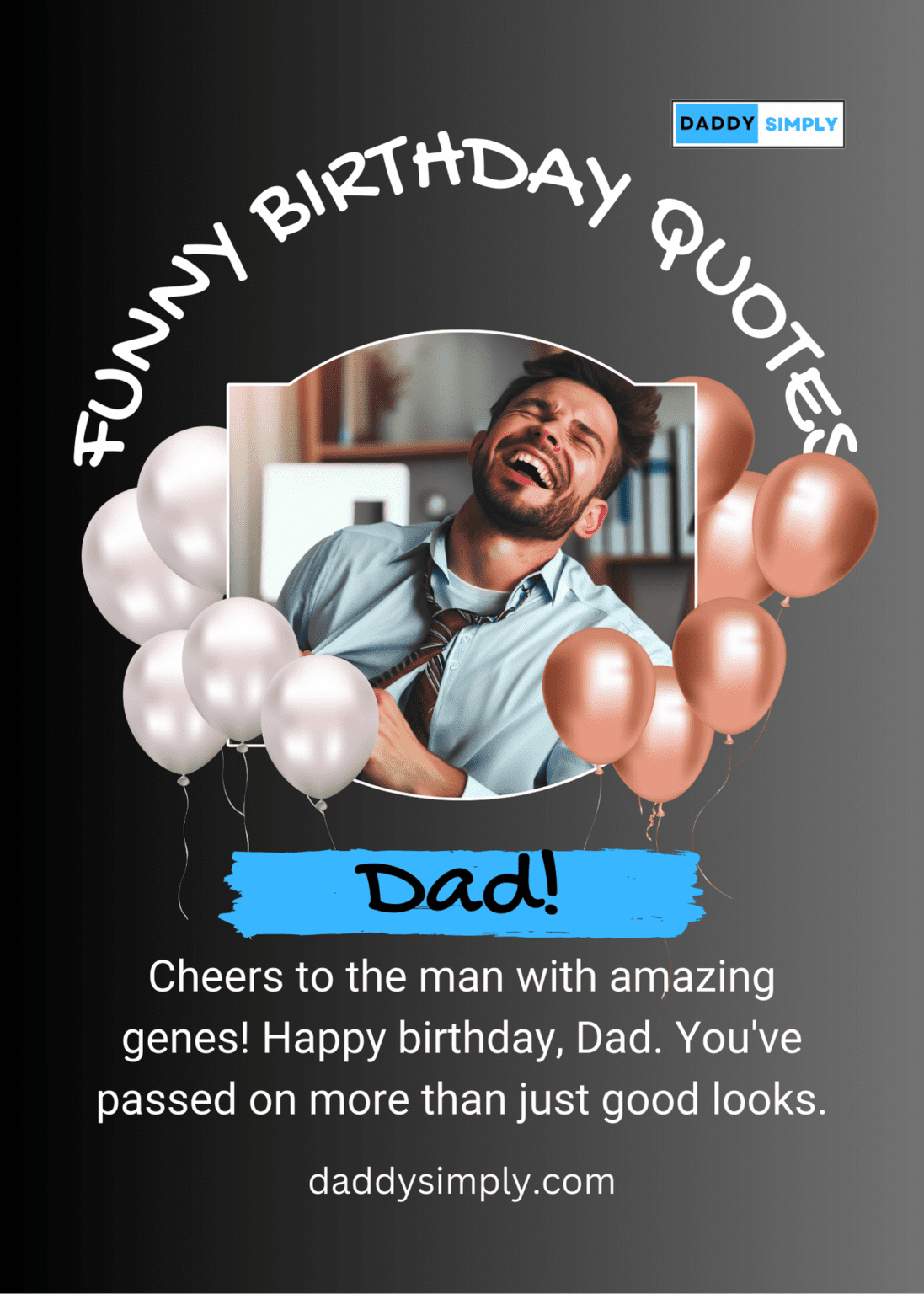 114+ Funny Birthday Wishes and Quotes for Dad - Daddy Simply